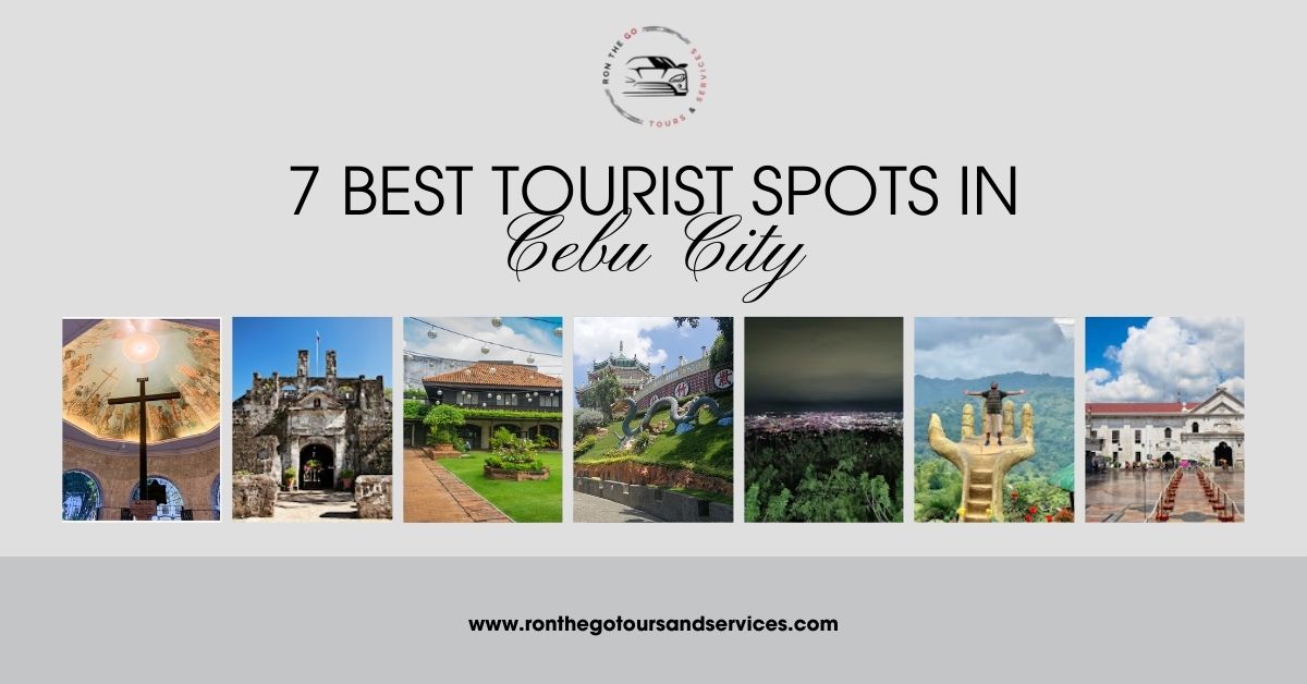 7 Best Tourist Spots in Cebu City - RON The Go Tours & Services